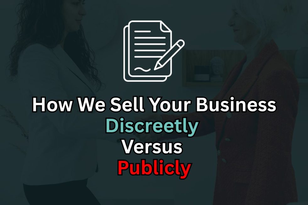 Selling a Business: Discreet vs Public
